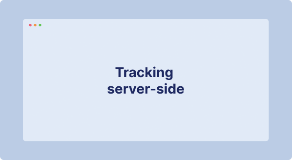Tracking server-side : Définition très approfondie ! (2024)